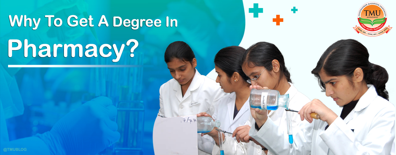 7 Reasons Why You Should Get A Degree In Pharmacy TMU Blog
